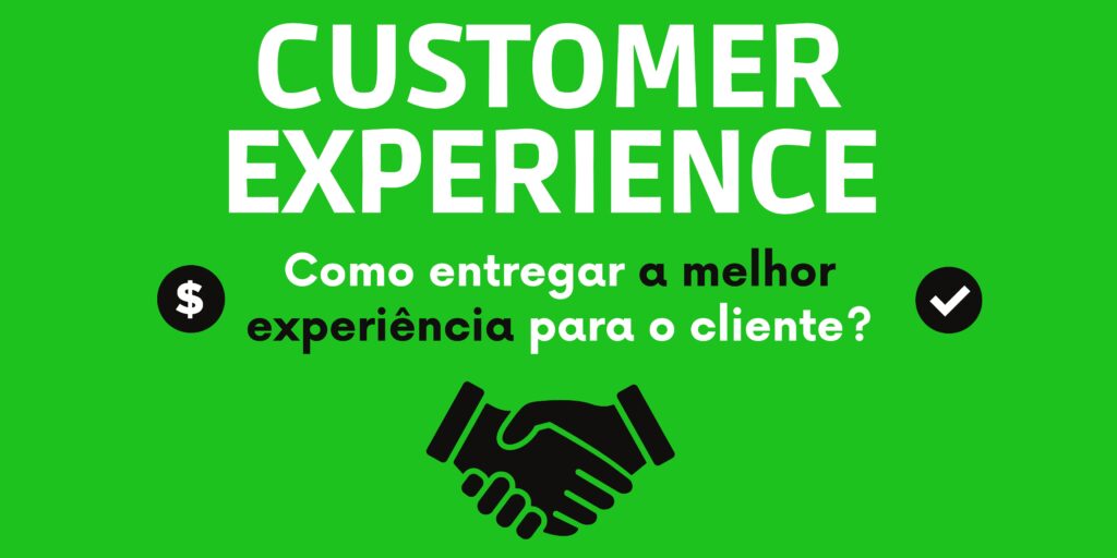 Customer Experience: guia completo da experiência do cliente