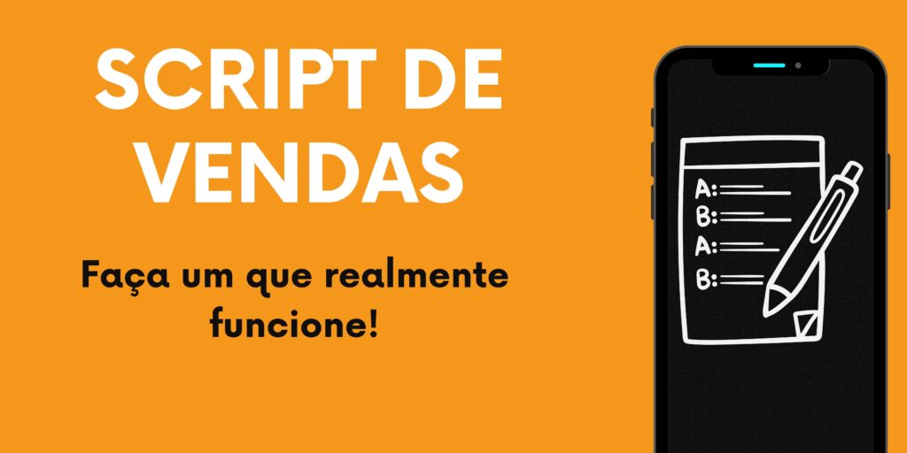 Como criar um bom script de vendas que realmente funciona?